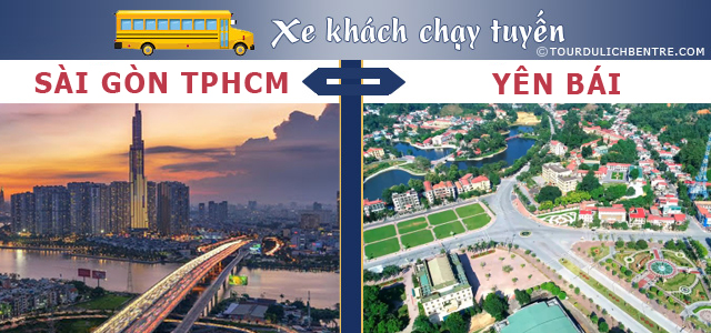 Xe khách Sài Gòn TPHCM đi Yên Bái (Yên Bình, Lục Yên, Văn Chấn, Văn Yên ...